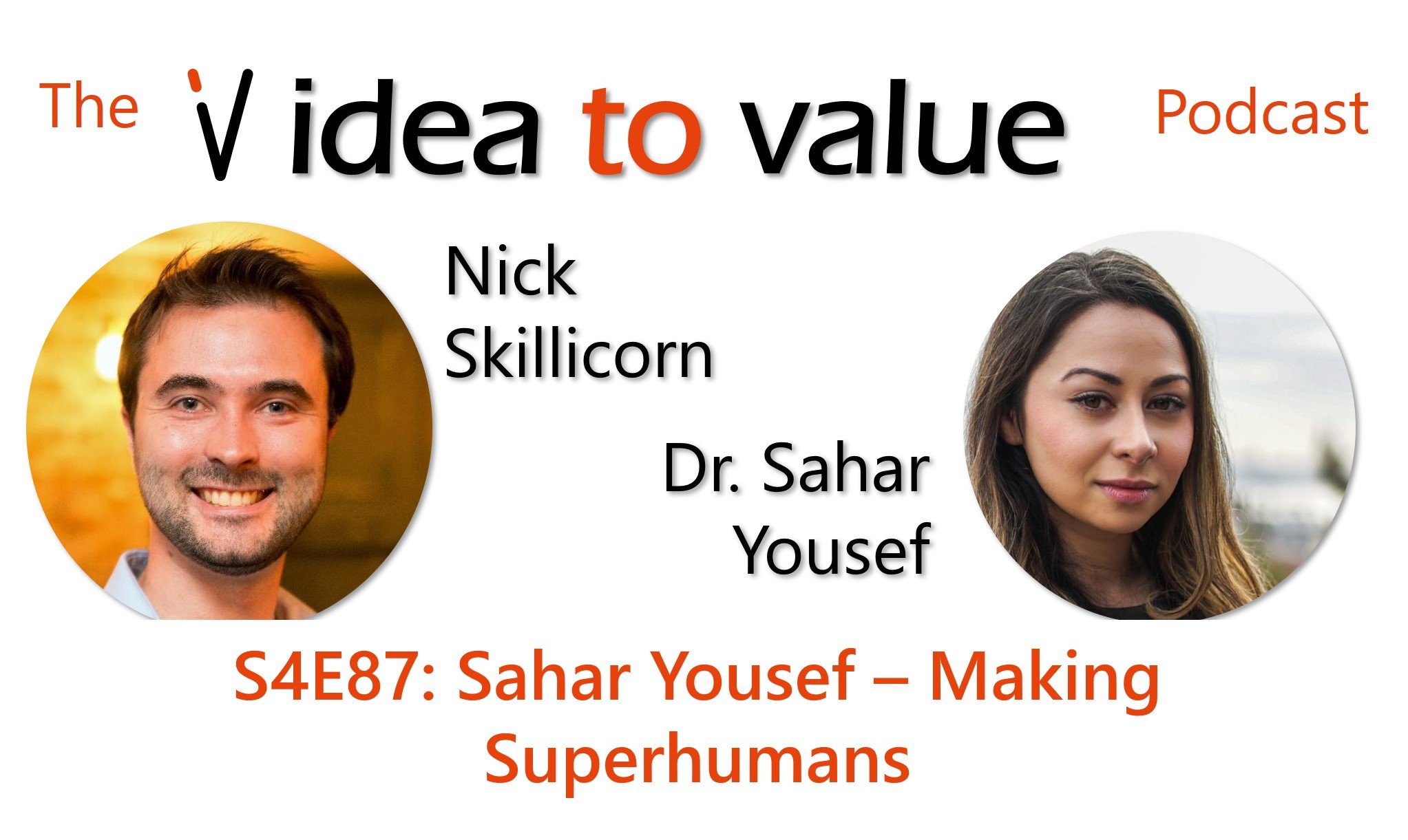 Podcast S4E87: Sahar Yousef - Making Superhumans - Idea to Value